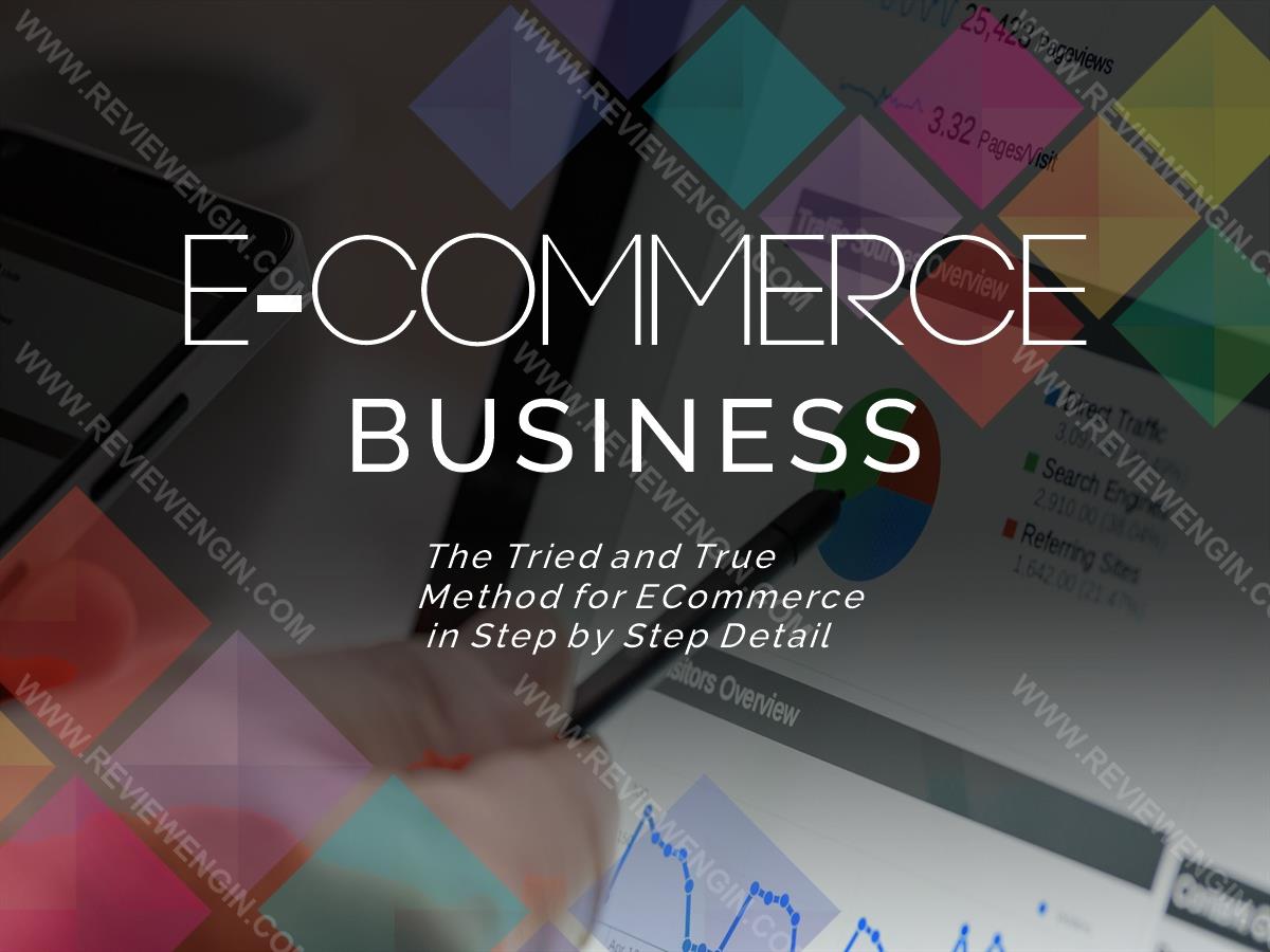 The Tried and True Method for ECommerce in Step by Step Detail ...